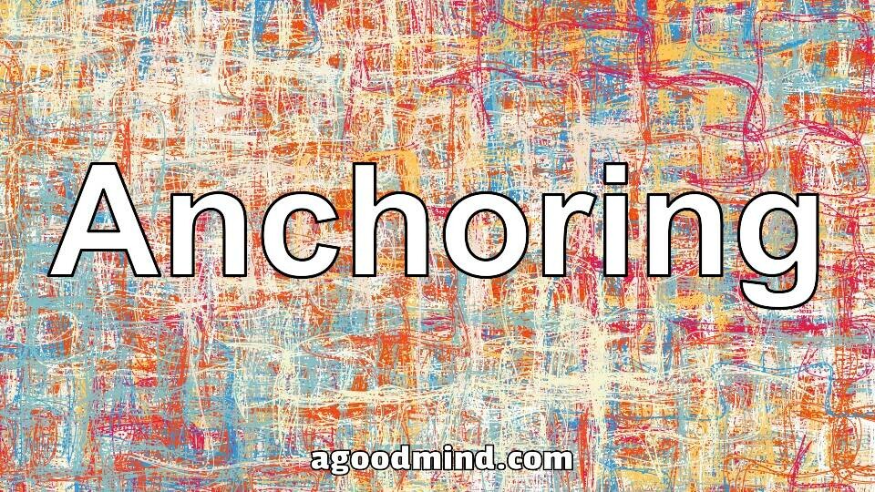 Anchoring – A Good Mind