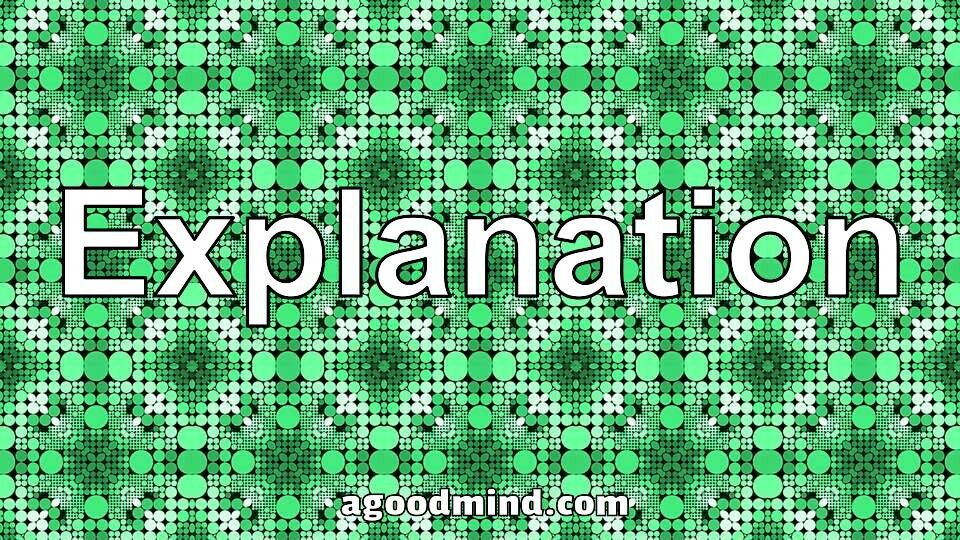 Explanation – A Good Mind