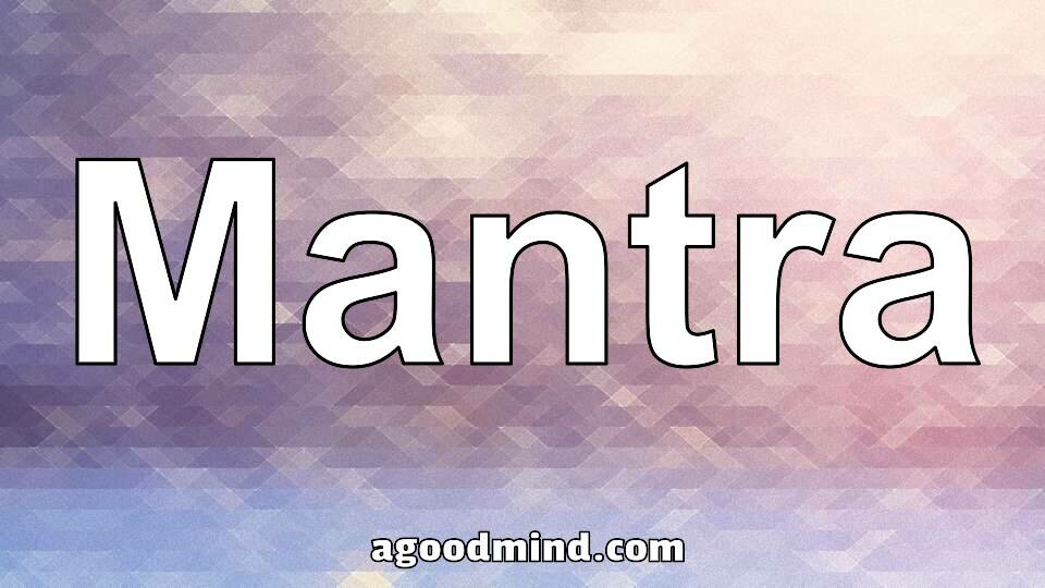Mantra – A Good Mind