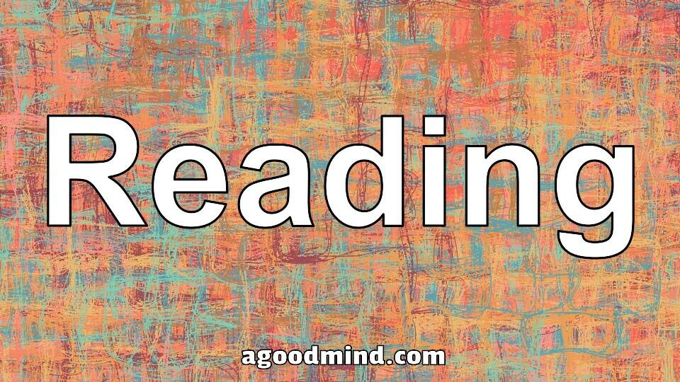 Reading – A Good Mind