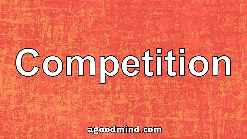 Competition – A Good Mind