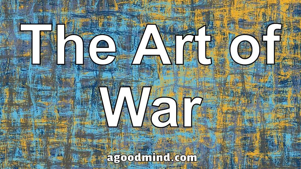 The Art of War – A Good Mind
